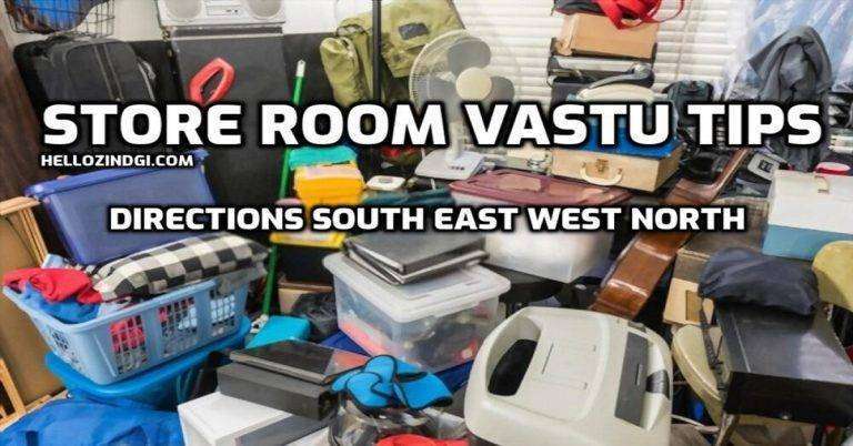 Store Room Vastu Tips | Directions South East West North